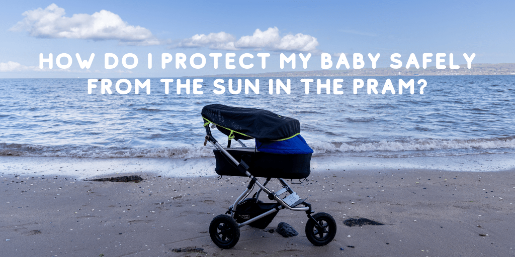How do I protect my baby safely from the sun in the pram? | SnoozeShadeUSA