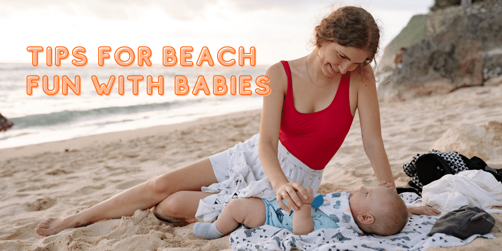 Tips for Beach Fun with Babies | SnoozeShadeUSA