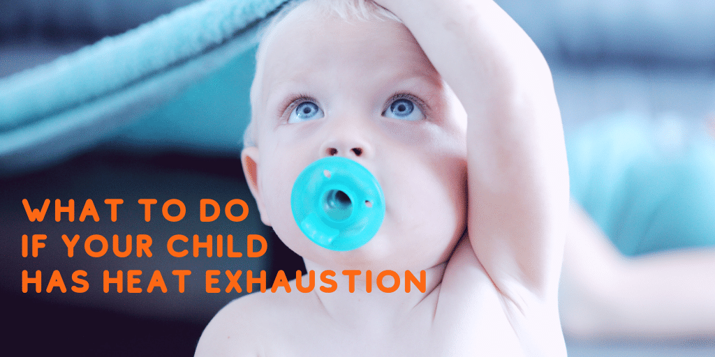 What to do if your child has heat exhaustion | SnoozeShadeUSA